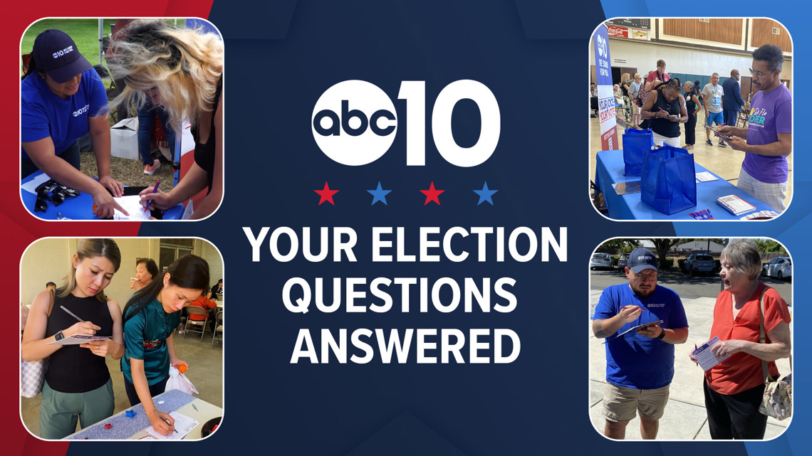ABC10 answers your 2024 election questions | abc10.com