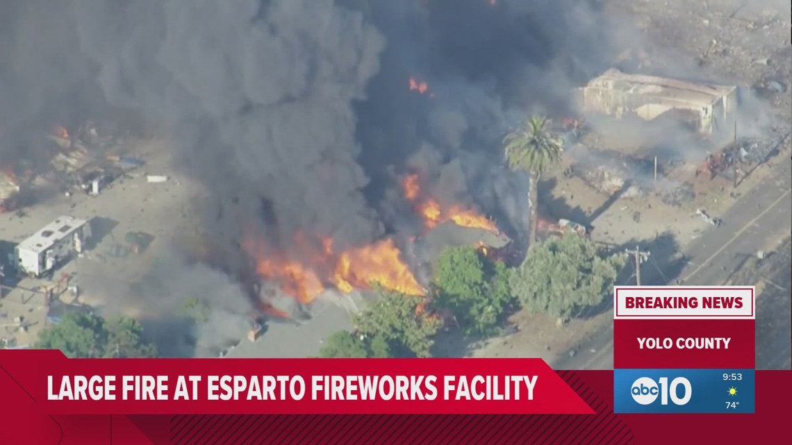 Esparto fireworks warehouse explodes, fire spreads in Yolo County ...