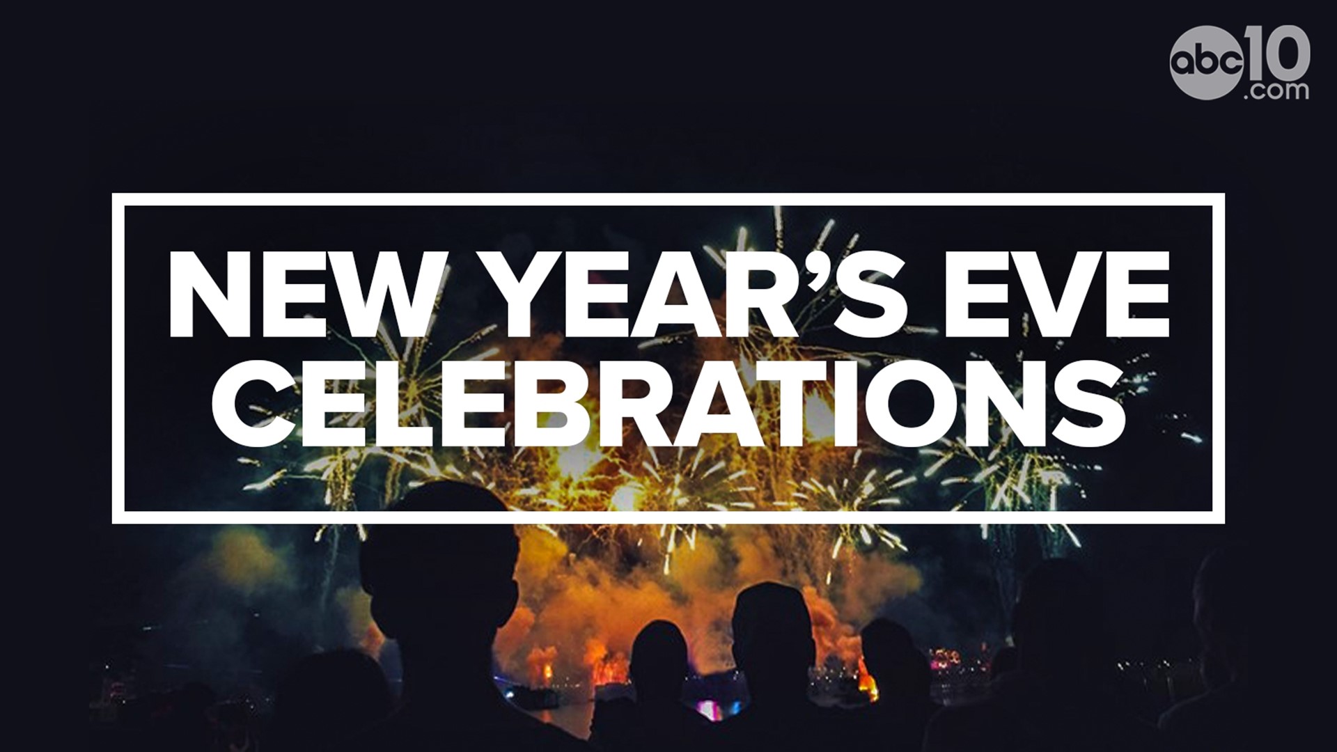 New Year's Eve events in Northern California this Sunday | abc10.com
