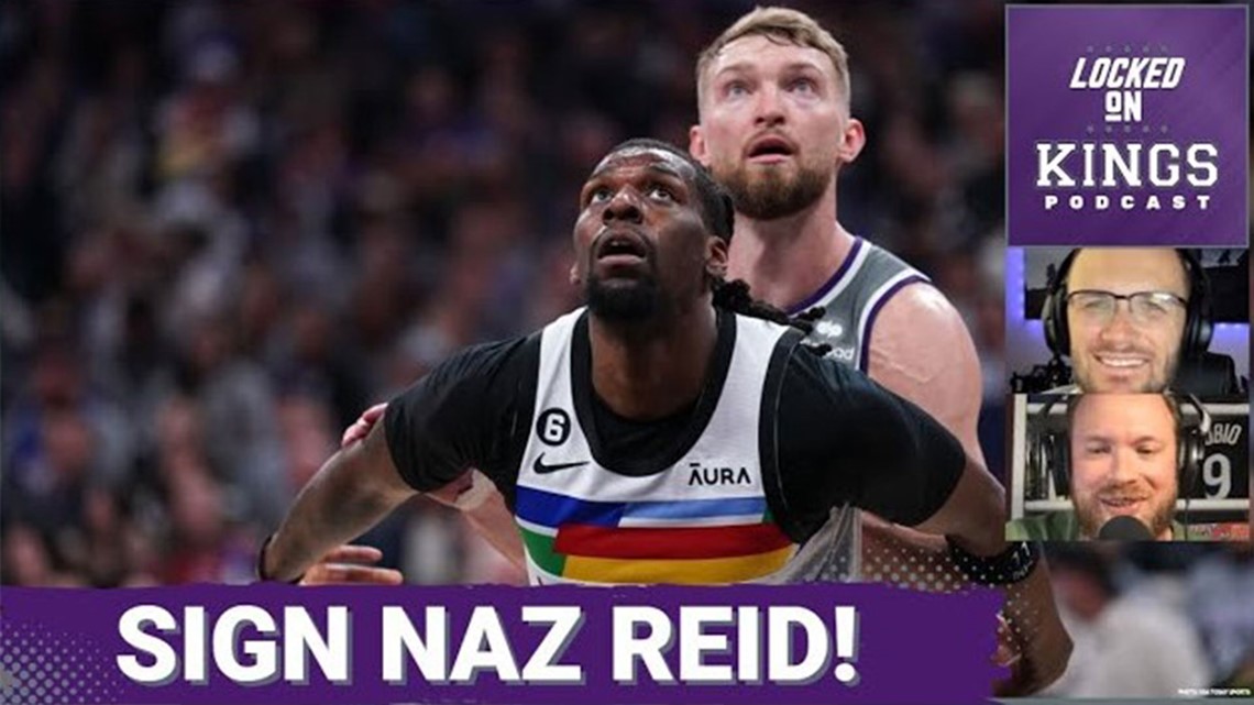 Naz Reid Would Be a Good Signing for the Sacramento Kings | Locked On ...