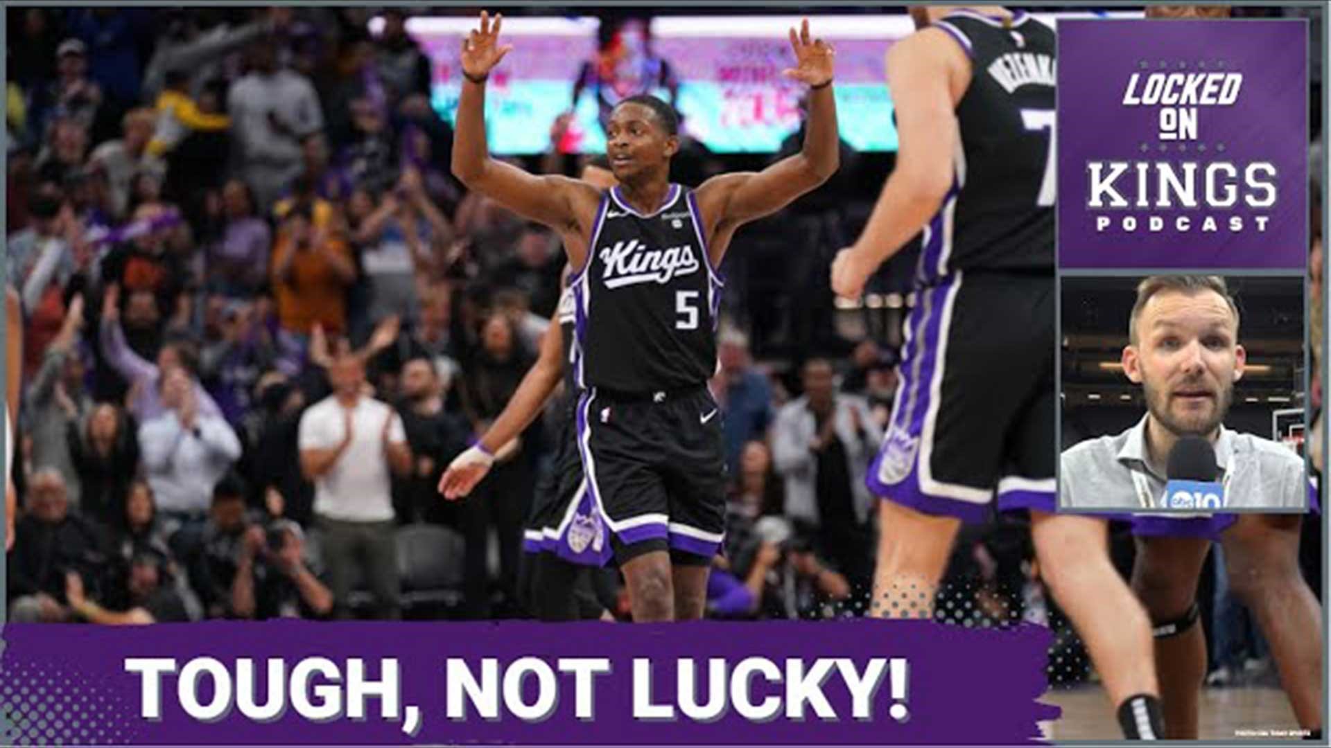 The Sacramento Kings Are TOUGH, Not Lucky! | Locked On Kings | abc10.com