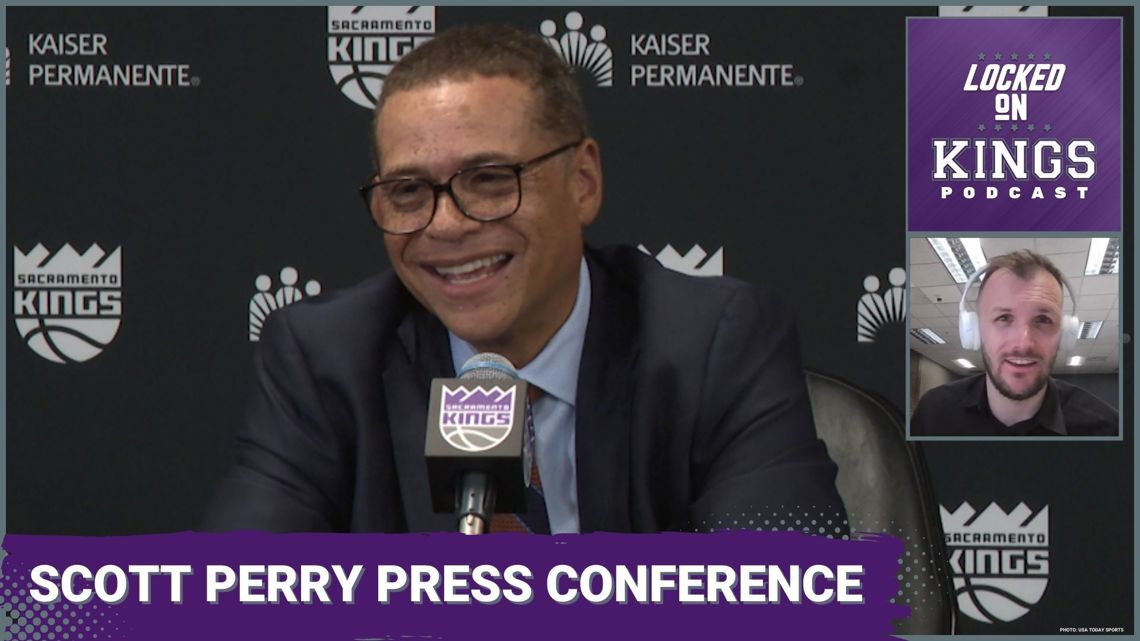 New Sacramento Kings GM Scott Perry Wins His Press Conference | abc10.com