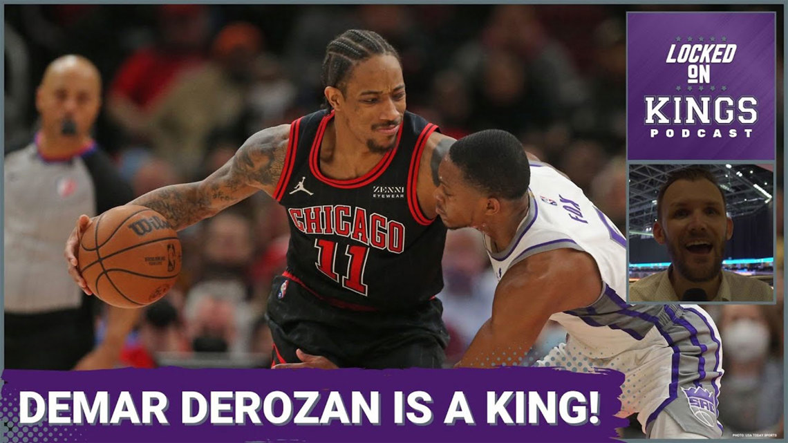 DeMar DeRozan Is a Sacramento King! | Locked On Kings | abc10.com