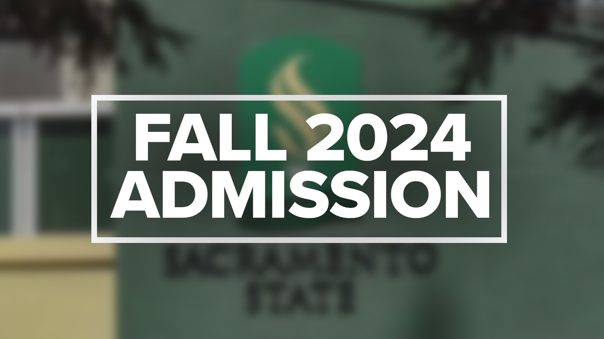 Sacramento State extending Fall 2024 admission deadlines | abc10.com