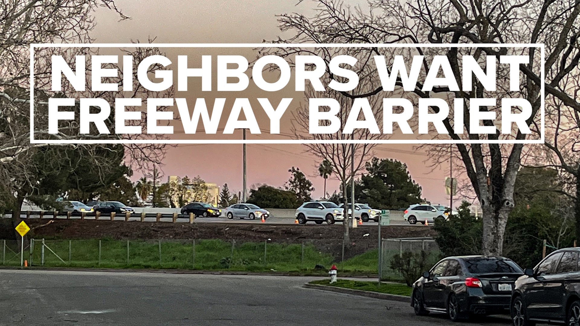 Sacramento neighborhood needs freeway barriers on Highway 50 | abc10.com