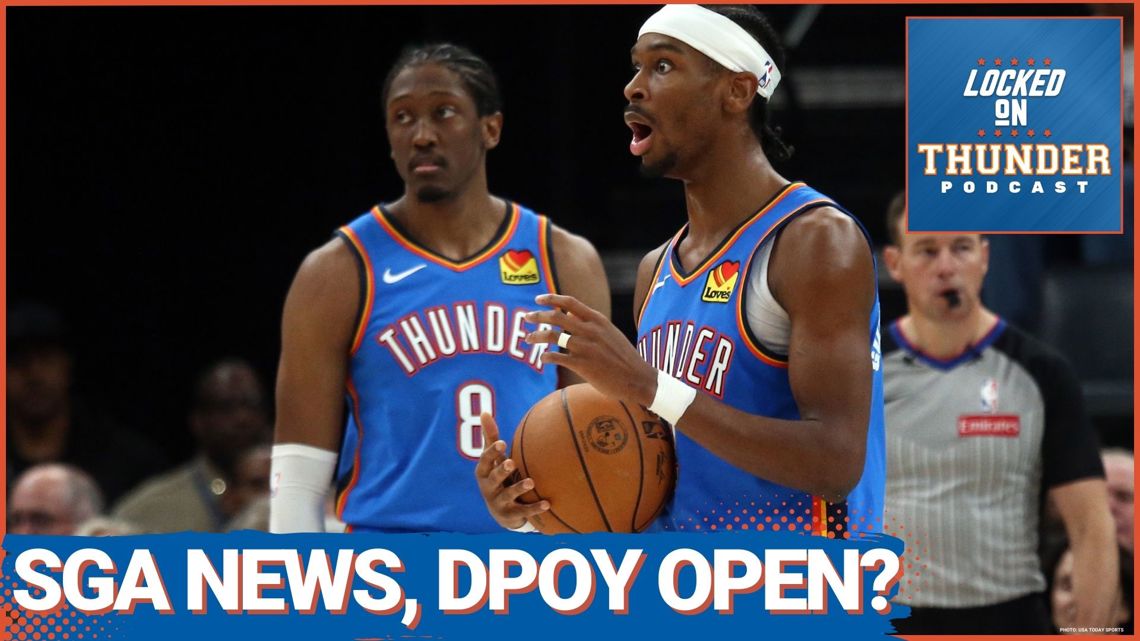 OKC Thunder Get Healthy, SGA Makes a Big Move, DPOY OPEN? | abc10.com