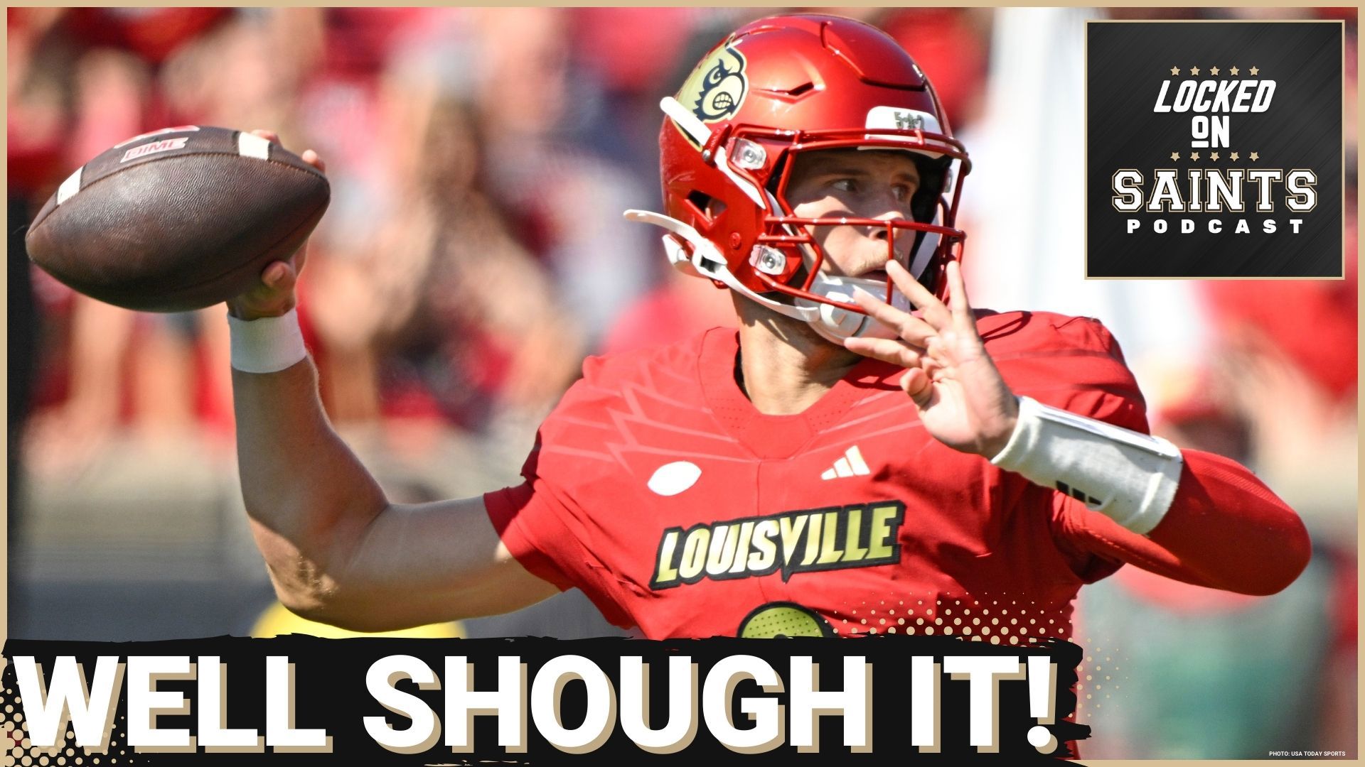 SHOUGH IT: New Orleans Saints SHOCK NFL Draft Selecting Louisville QB ...