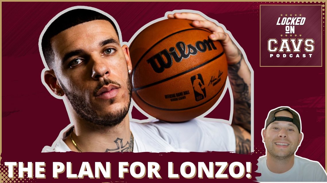 The Cleveland Cavaliers Have a PLAN For Lonzo Ball! | How His IMPACT ...