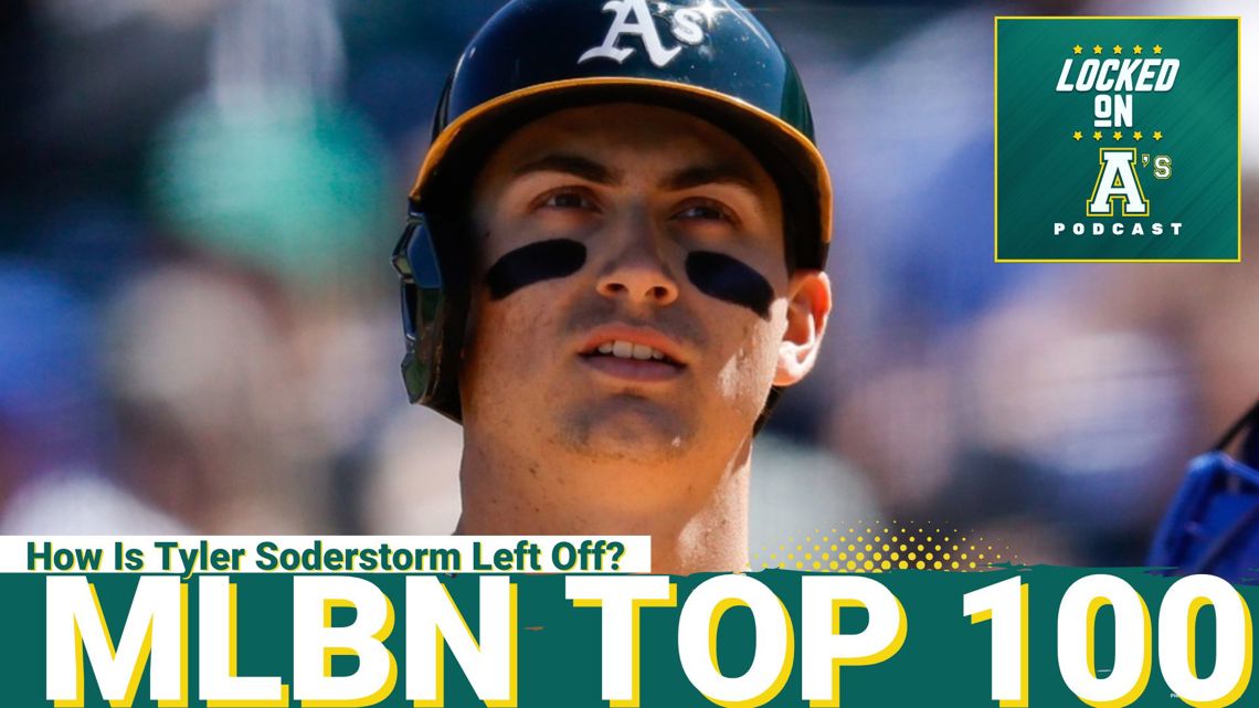 MLBN TOP 100: How is Tyler Soderstrom Left Off? | abc10.com